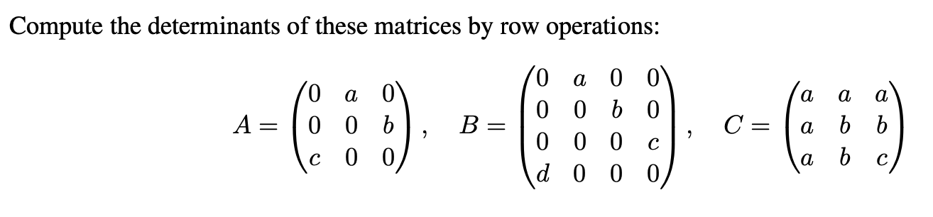 Solved Compute the determinants of these matrices by row | Chegg.com