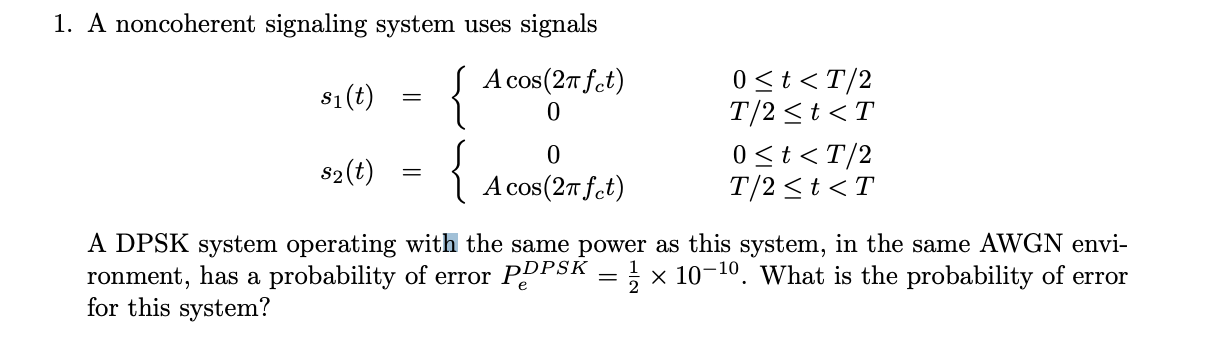 Solved 1. A noncoherent signaling system uses signals = { = | Chegg.com