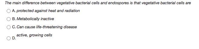 Solved The main difference between vegetative bacterial | Chegg.com
