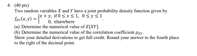 [Solved]: (40 pts) Two random variables X and Y have a joi