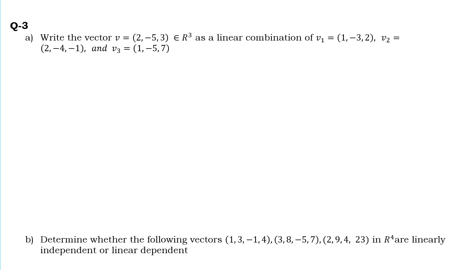 Solved Q-3 a) Write the vector v = (2, -5,3) e R3 as a | Chegg.com