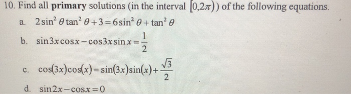 Solved 10. Find all primary solutions (in the interval | Chegg.com