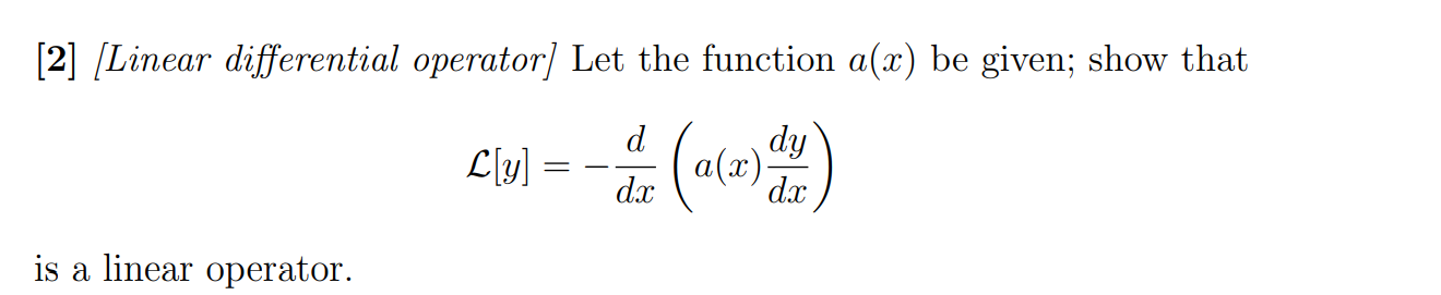 Solved Let the function a(x) be given; show that L[y] = − d | Chegg.com