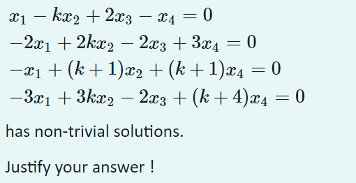 Solved X1 – kx2 + 2x3 – X4 = 0 —2x1 + 2kx2 – 2x3 + 3x4 = 0 | Chegg.com