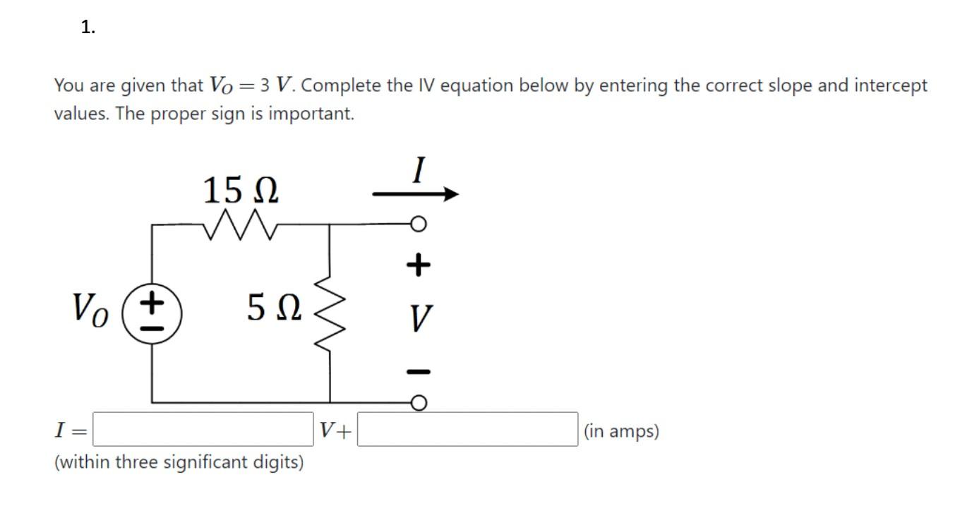 Solved You are given that VO=3V. Complete the IV equation | Chegg.com Solved You are given that VO=3V. Complete the IV equation | Chegg.com