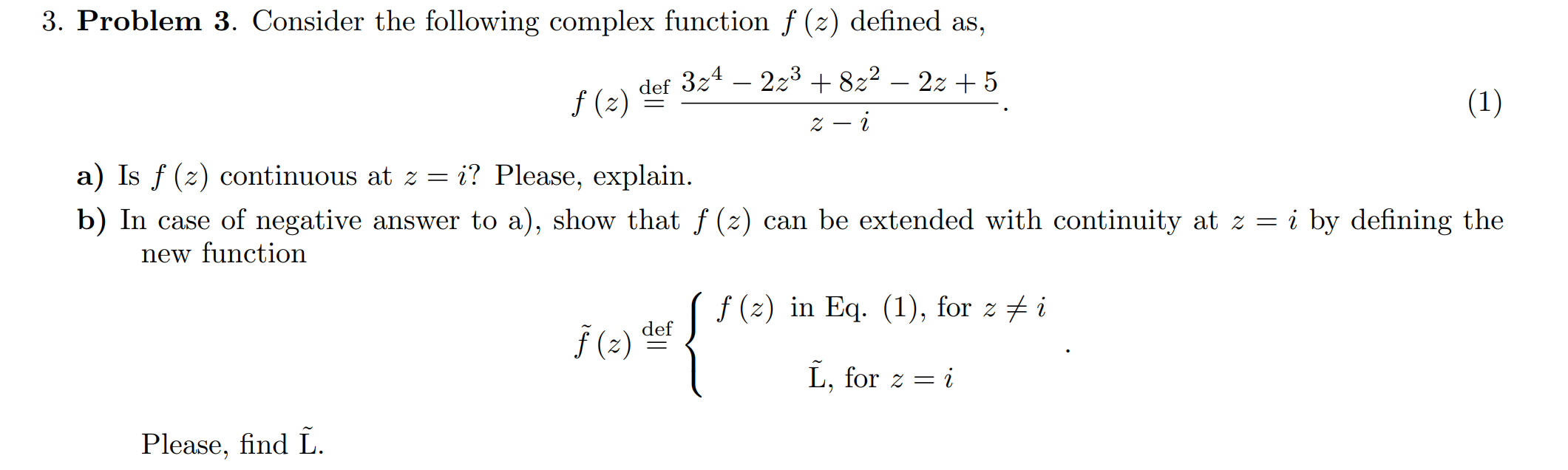Solved f(z)= def z−i3z4−2z3+8z2−2z+5. a) Is f(z) continuous | Chegg.com