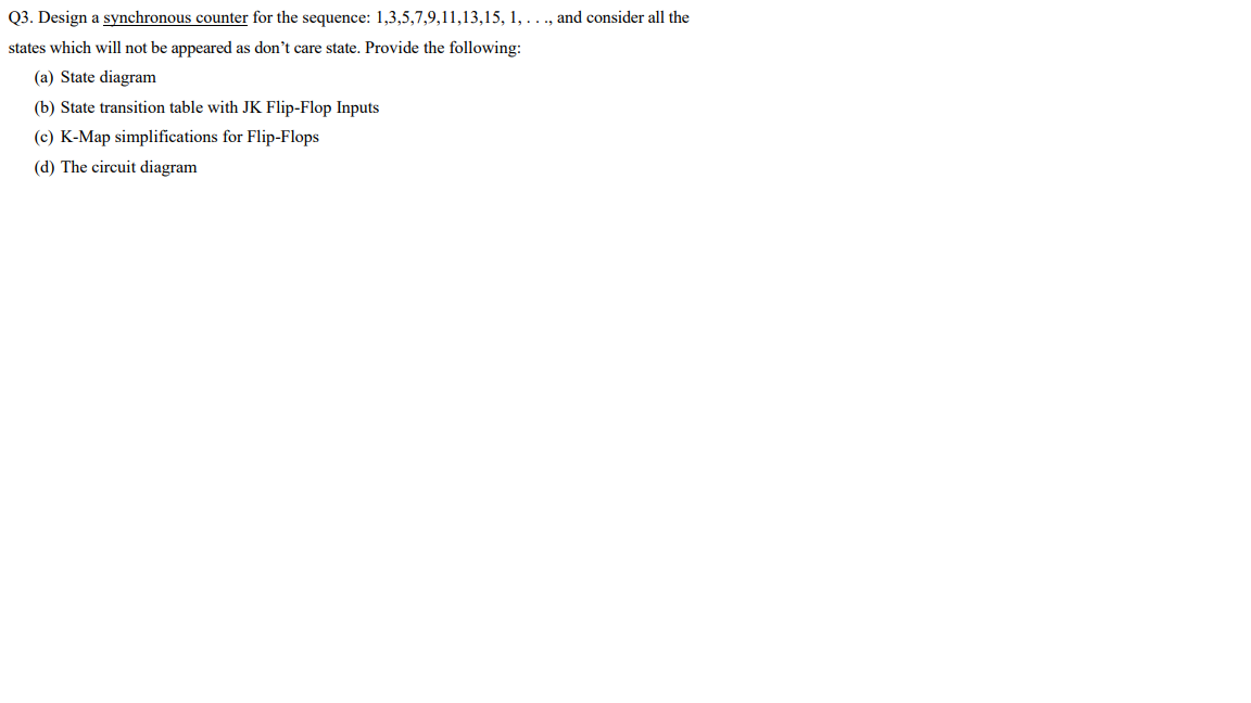Solved Q3. Design a synchronous counter for the sequence: | Chegg.com
