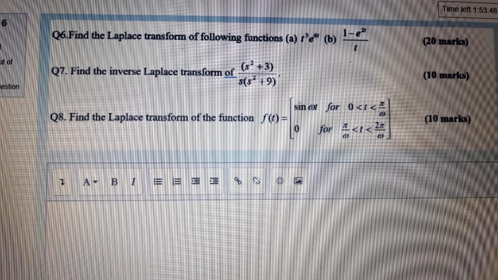 Solved Time left 1:53:48 6 Q6.Find the Laplace transform of | Chegg.com
