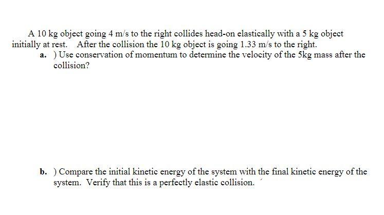 Solved A 10 Kg Object Going 4 M S To The Right Collides