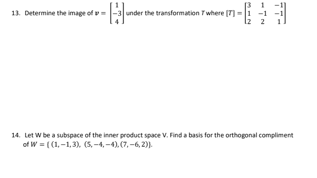 Solved 12. If A=⎣⎡3121−12−1−11⎦⎤ and rref(A)=I, select all | Chegg.com