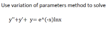 Solved Use variation of parameters method to solve | Chegg.com
