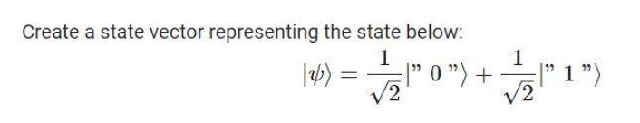 Solved Create a state vector representing the state below: 1 | Chegg.com