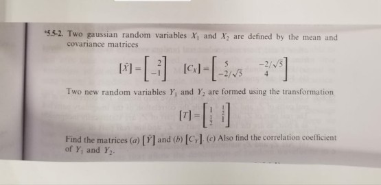 Solved *5.5-2. Two gaussian random variables X and X, are | Chegg.com