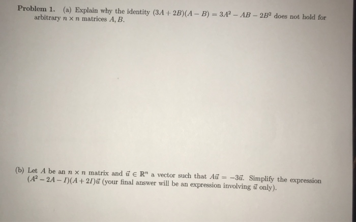 Solved Problem 1 arbitrary n x n matrices A, B. -AB-2B2 does | Chegg.com