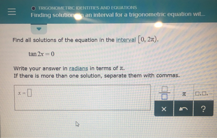 Solved O TRIGONOMETRIC IDENTITIES AND EQUATIONS Finding | Chegg.com