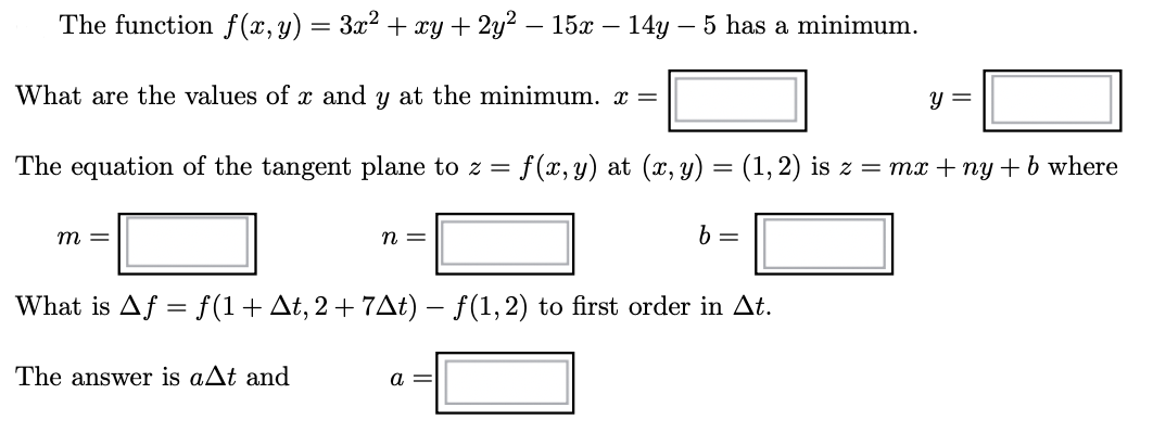 Solved The function f(x,y)=3x2+xy+2y2−15x−14y−5 has a | Chegg.com