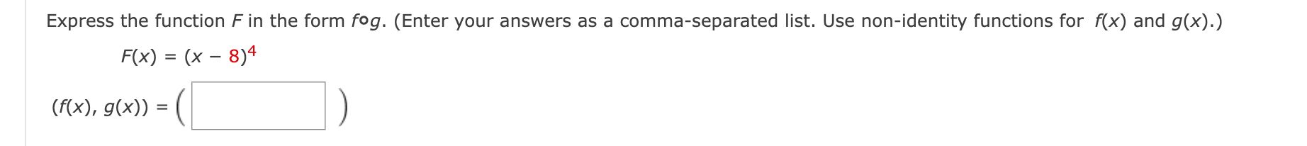 Solved Express the function F in the form f∘g. (Enter your | Chegg.com