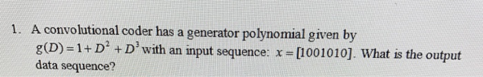 Solved A Convolutional Coder Has A Generator Polynomial