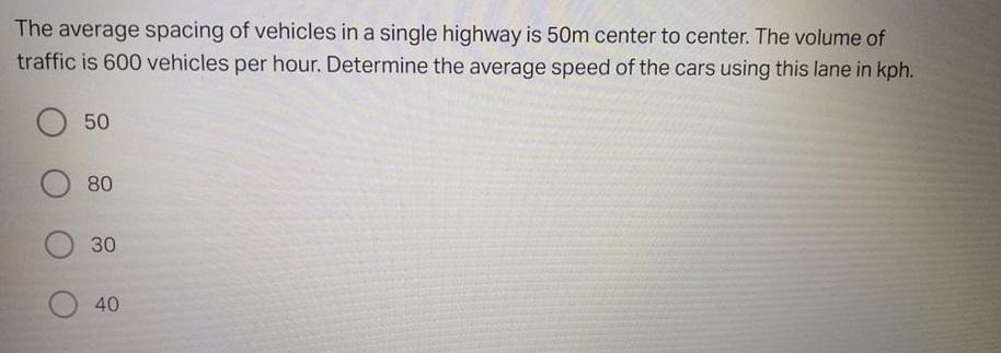 Solved The average spacing of vehicles in a single highway | Chegg.com