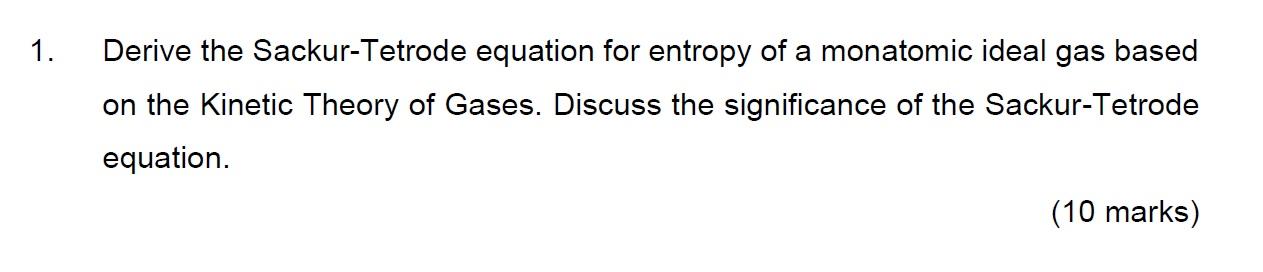 Solved 1. Derive the Sackur-Tetrode equation for entropy of | Chegg.com