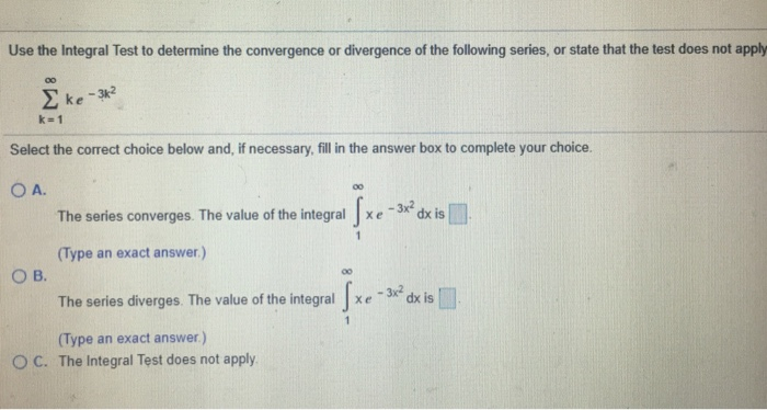 Solved Use the Integral Test to determine the convergence or | Chegg.com