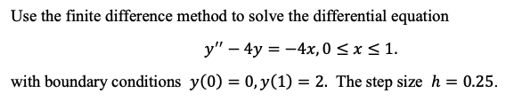 Solved Use the finite difference method to solve the | Chegg.com