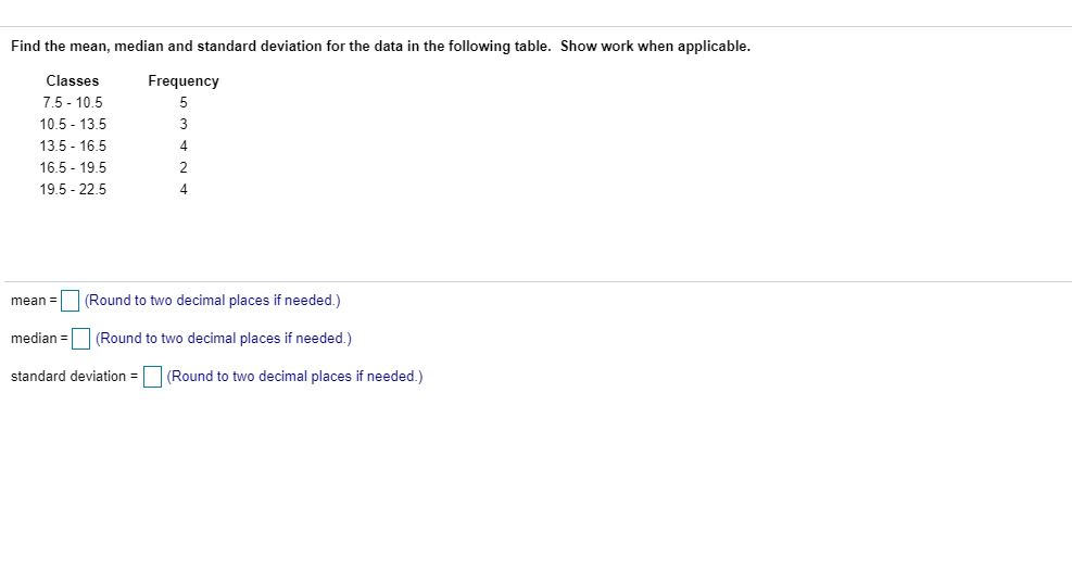 Solved Construct the frequency table with 5 classes. Sketch | Chegg.com