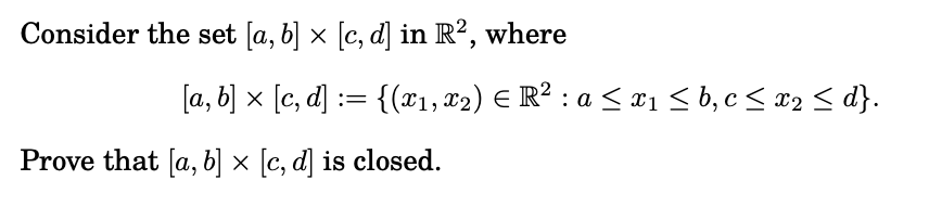Solved Consider the set [a, b] × [c, d] in R 2 , where [a, | Chegg.com