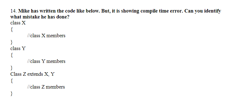 [Solved]: 14. Mike has written the code like below. But, i