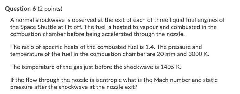 Solved Question 6 (2 points) A normal shockwave is observed | Chegg.com