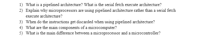 Solved 1) What is a pipelined architecture? What is the | Chegg.com