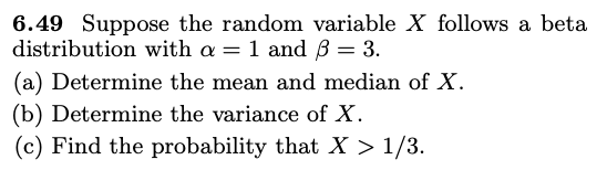 Solved 6.49 Suppose the random variable X follows a beta | Chegg.com