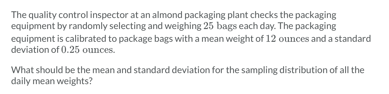 Solved The quality control inspector at an almond packaging | Chegg.com