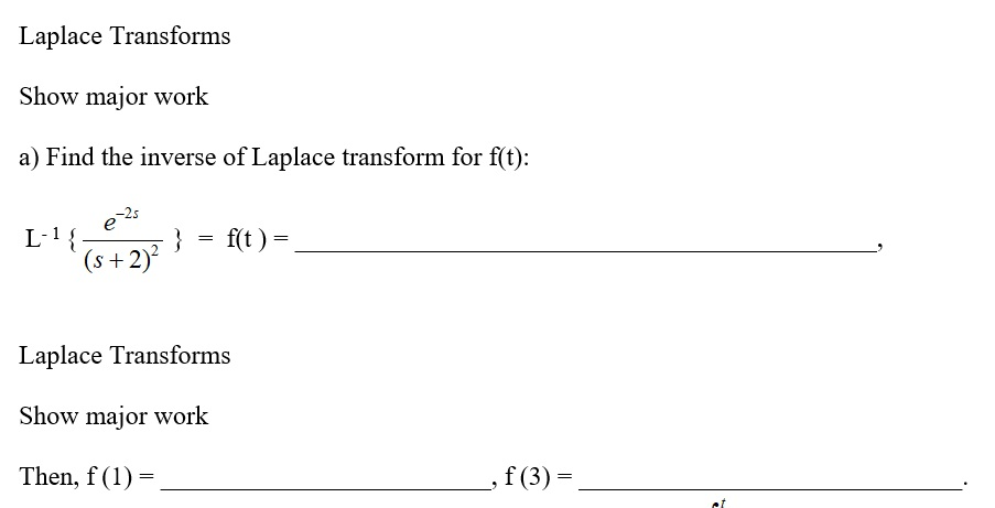 Solved Laplace Transforms Show major work a) Find the | Chegg.com