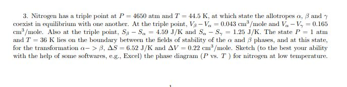 Solved 3. Nitrogen has a triple point at P = 4650 atm and T | Chegg.com