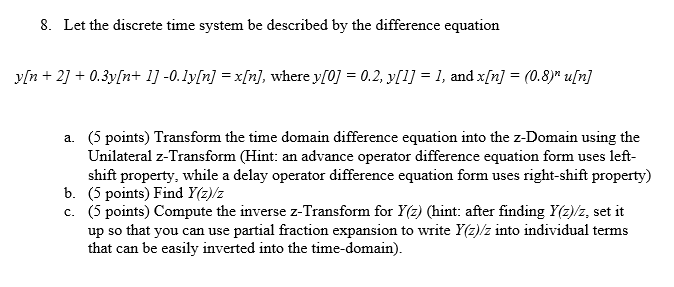 Solved 8. Let the discrete time system be described by the | Chegg.com