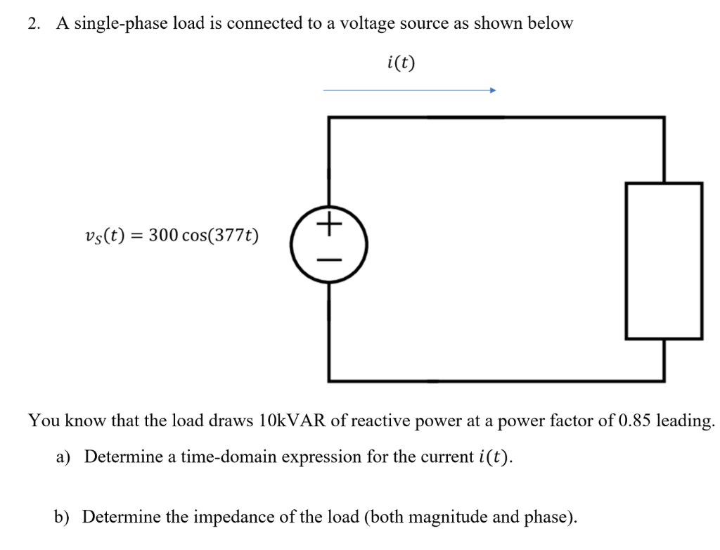 Solved 2. A single-phase load is connected to a voltage | Chegg.com