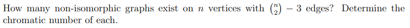 Solved How many non-isomorphic graphs exist on n vertices | Chegg.com