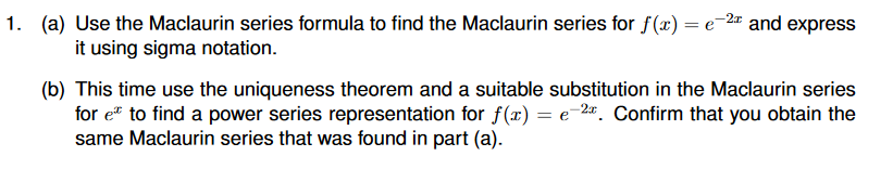 Solved (a) Use the Maclaurin series formula to find the | Chegg.com