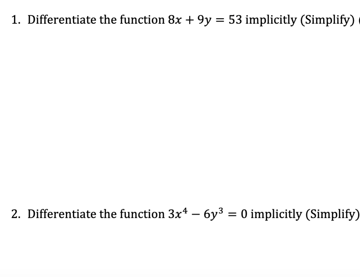 Solved 1. Differentiate the function 8x+9y=53 implicitly | Chegg.com Solved 1. Differentiate the function 8x+9y=53 implicitly | Chegg.com