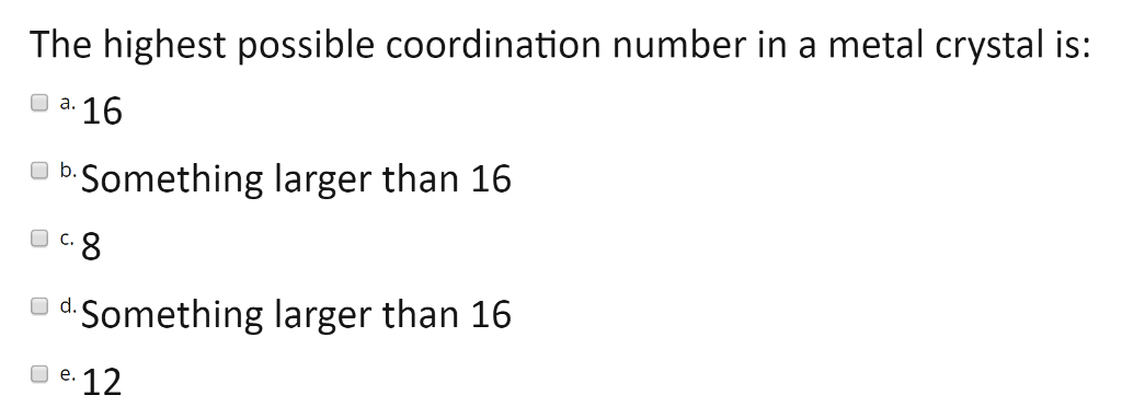 Solved The highest possible coordination number in a metal | Chegg.com
