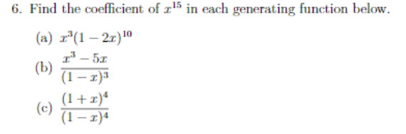Solved 6. Find the coefficient of x15 in each generating | Chegg.com