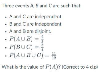 Solved Three events A,B and C are such that: - A and C are | Chegg.com