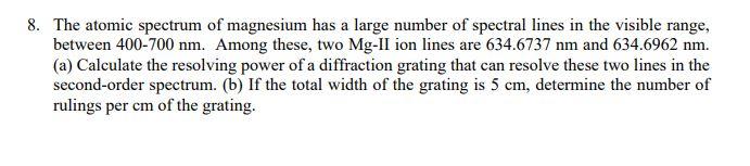 Solved 8. The atomic spectrum of magnesium has a large | Chegg.com
