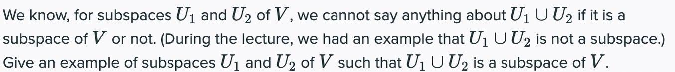 Solved We know, for subspaces U1 and U2 of V, we cannot say | Chegg.com