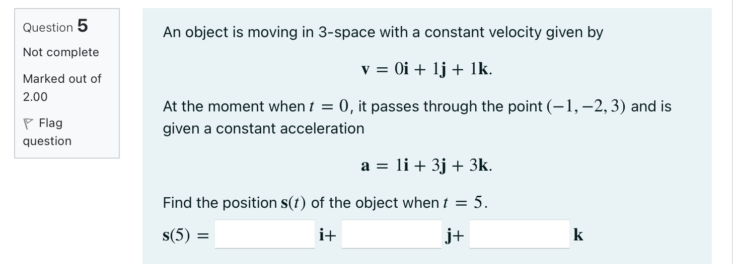 Solved Question 5 An object is moving in 3-space with a | Chegg.com