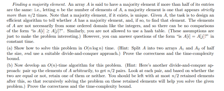 Solved Finding a majority element. An array A is said to | Chegg.com Solved Finding a majority element. An array A is said to | Chegg.com
