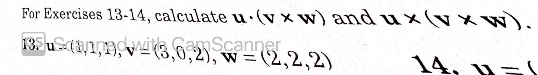 Solved For Exercises 13-14, calculate u: (v. x w) and | Chegg.com