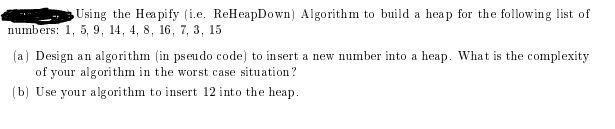 Solved Using the Heapify (i.e. ReHeapDown) Algorith m to | Chegg.com