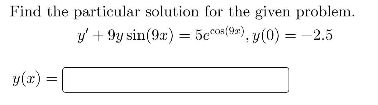 Solved Find the particular solution for the given problem. | Chegg.com